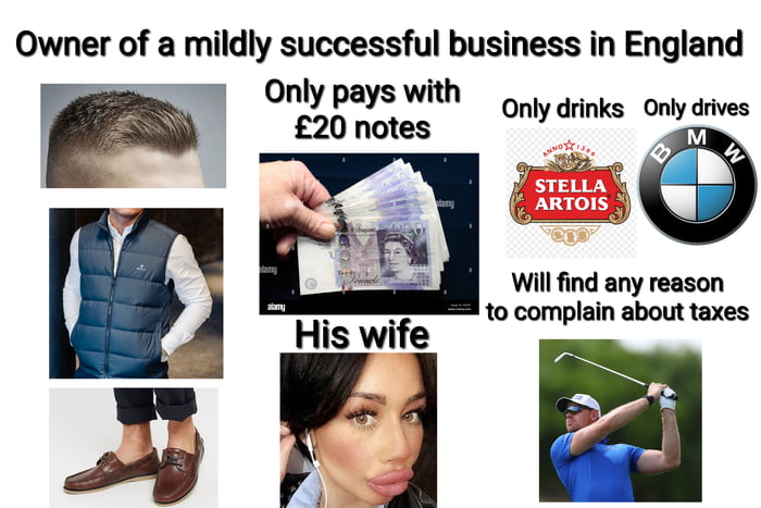 Owner of a mildly successful business in England starter pack - 9GAG