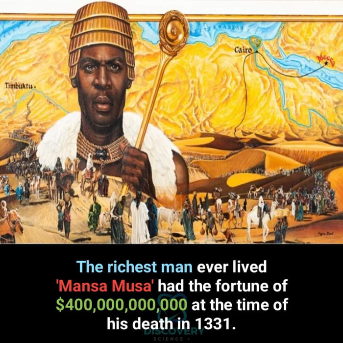 Mansa Musa took all the Wealth to the grave. - 9GAG