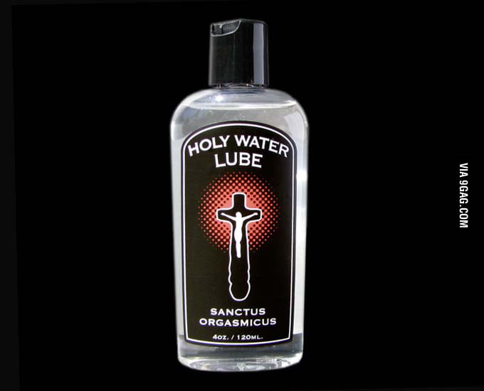 Holy lube. because reasons - 9GAG
