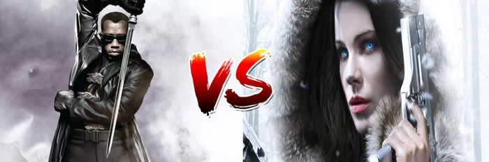 Blade VS Selene - 9GAG