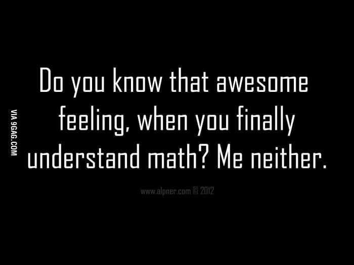 Math...not even once - 9GAG