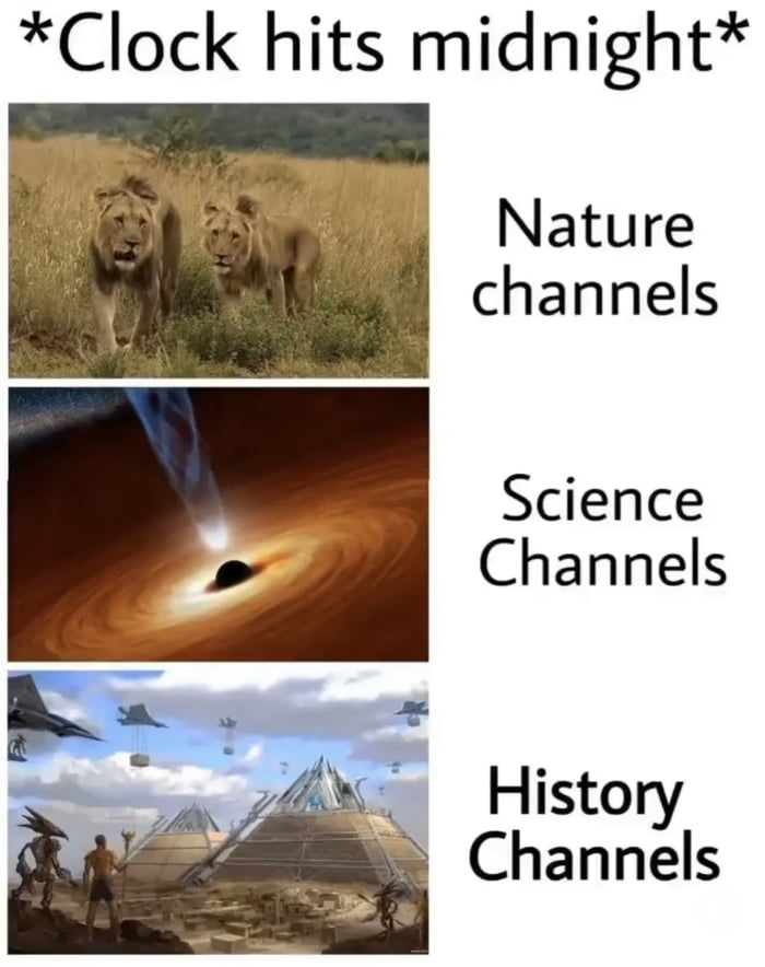 The one who runs the history channel at night is still an interesting ...