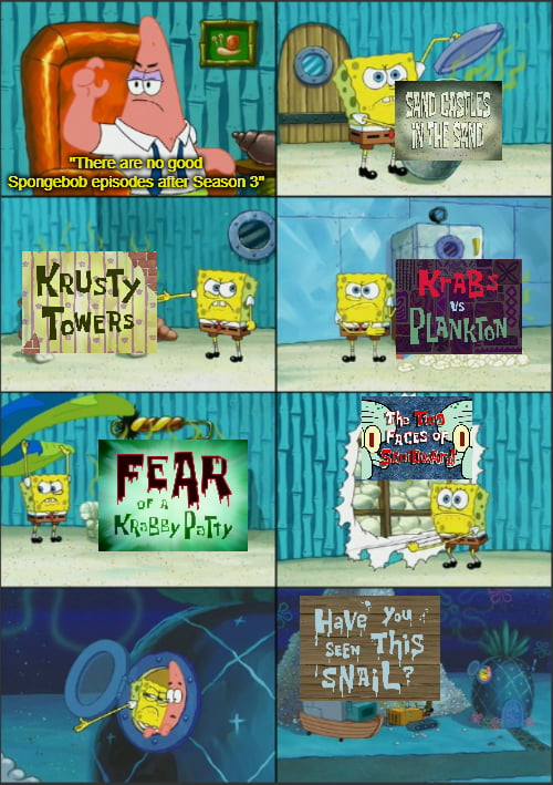 SpongeBob didn't immediately go to shit after Season 3, Season 4 and 5 ...