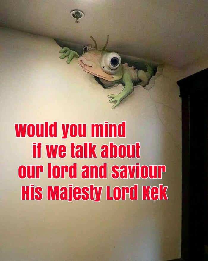 All hail the lord kek - 9GAG