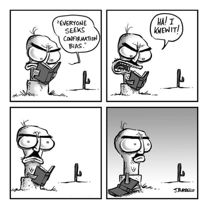 Confirmation bias. - 9GAG