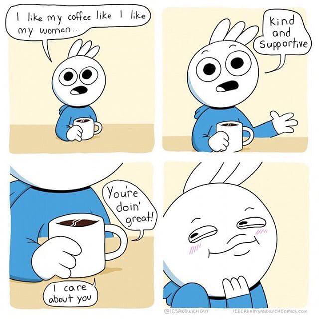 You are doing very well! ☕️ ️ - 9GAG