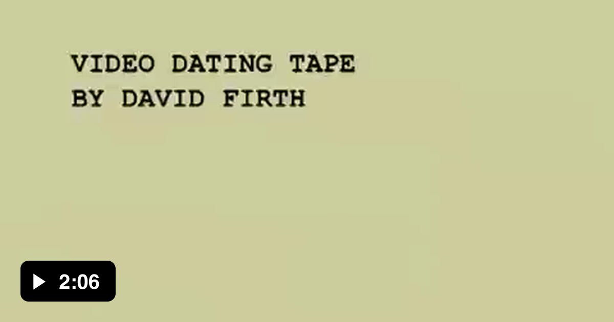 2000s Web Classics - Video Dating Tape (David Firth) - 9GAG