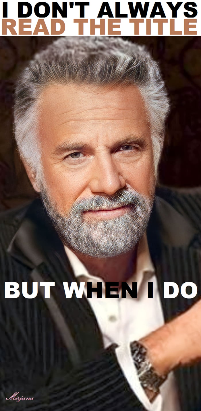 I do it last. - 9GAG
