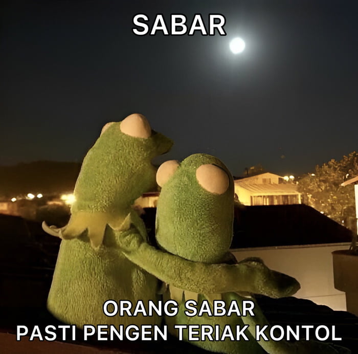 Aku udu wong le sabar - 9GAG