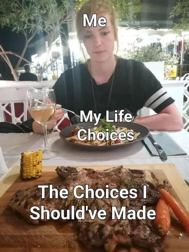 Life choices - 9GAG