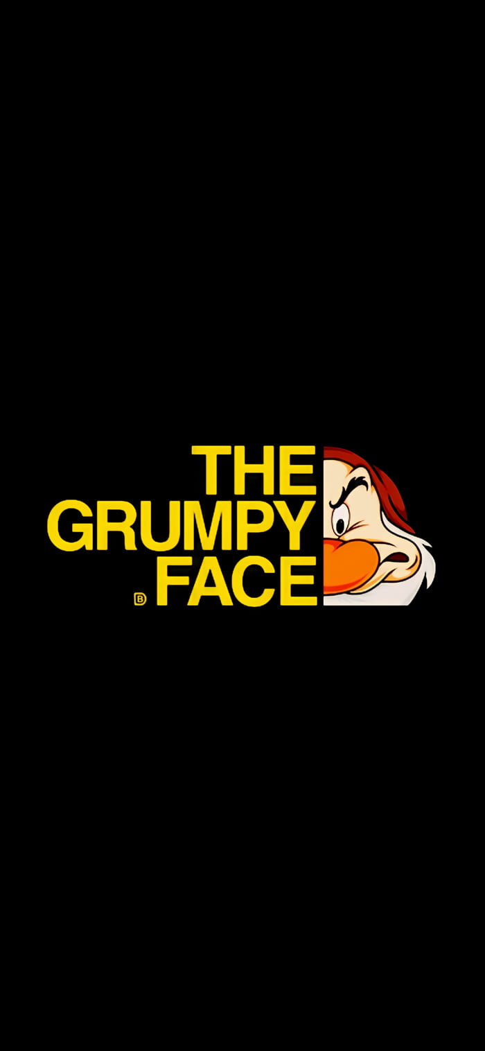 The Grumpy Face ® (1440x3120) - 9GAG