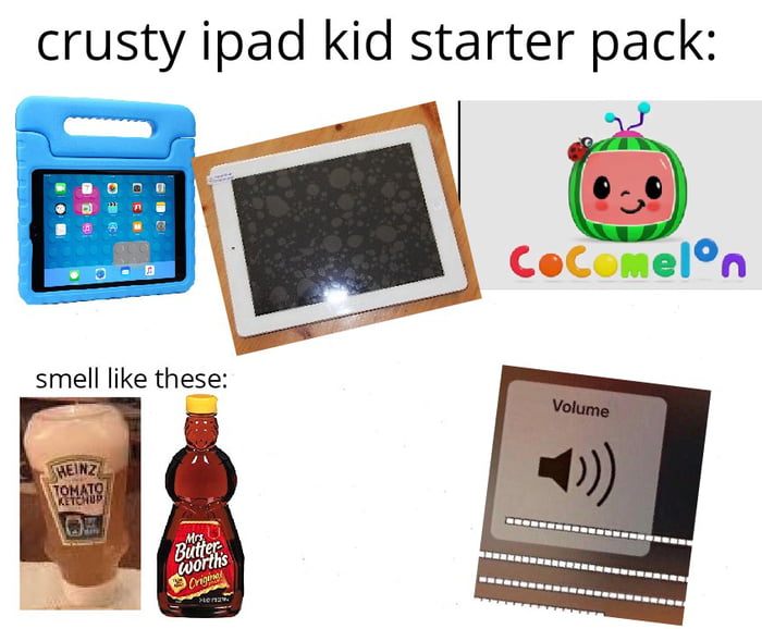 Crusty iPad kid starter pack - 9GAG