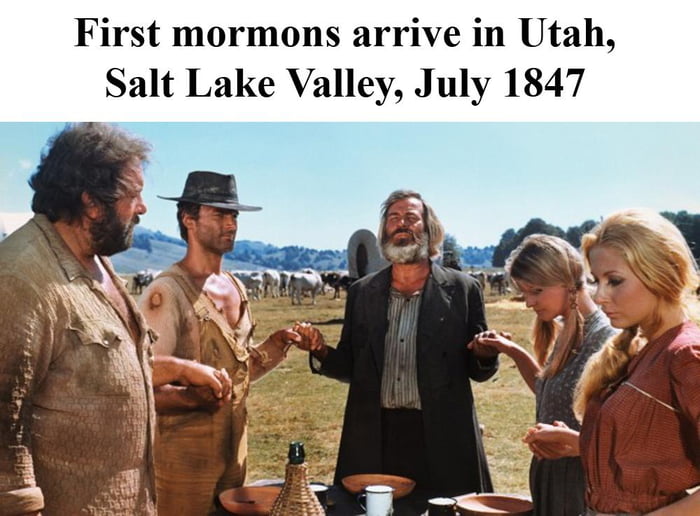 First mormons arrive in Utah, Salt Lake Valley, July 1847 - 9GAG
