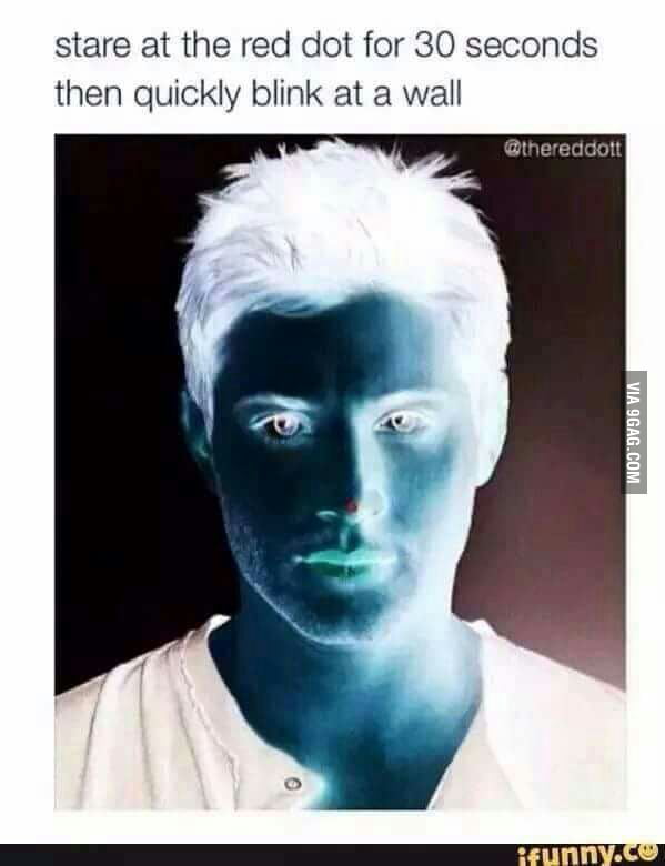 Stare at the Red dot - 9GAG