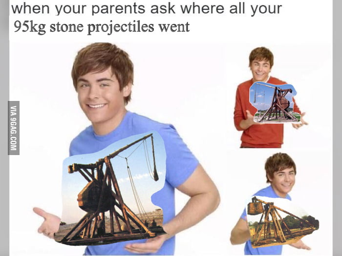 *insert Trebuchet here* - 9GAG