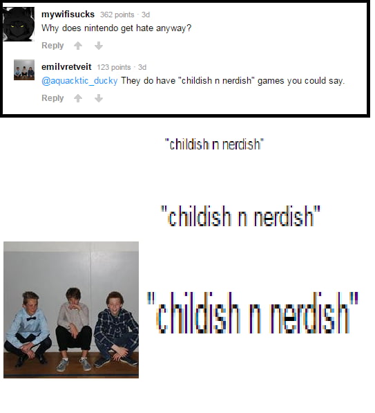 Humm..."Childish n Nerdish" you say - 9GAG