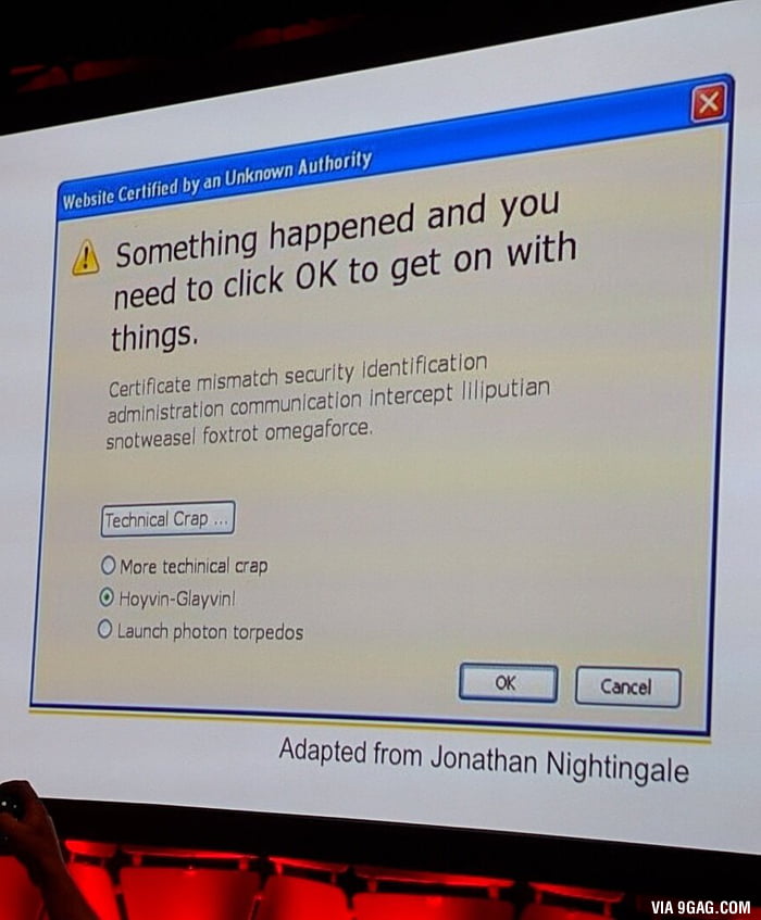 What computer users see in security warning boxes - 9GAG