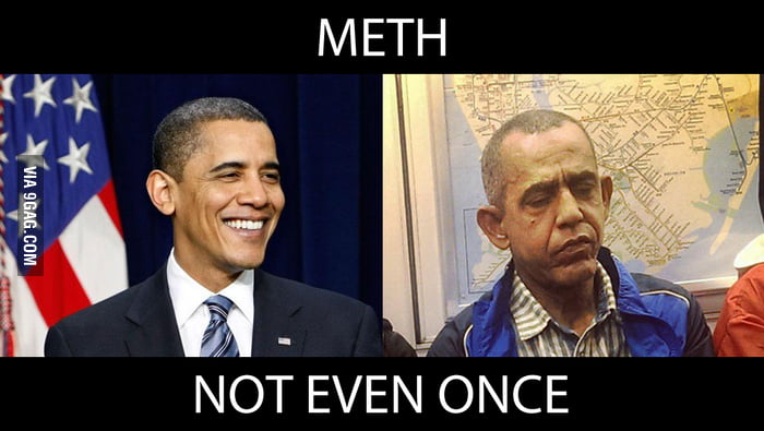 Meth, not even once - 9GAG