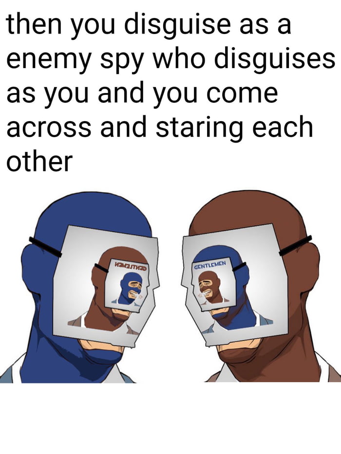 That spy is an enemy - 9GAG