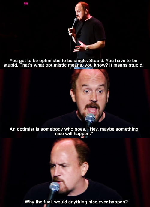 Louis CK on being optimistic - 9GAG