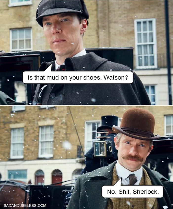 No, shit Sherlock - 9GAG