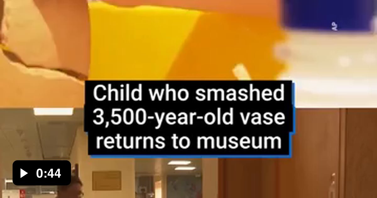 Kid who smashed 3500 year old vase returns to the museum - 9GAG