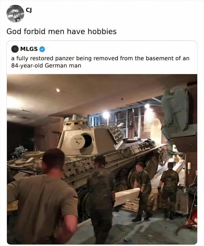 It's illegal to have a World War II tank hobby now? - 9GAG