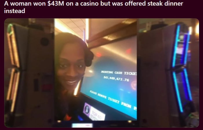 Apparently, the casino said it was a glitch in the system. - 9GAG