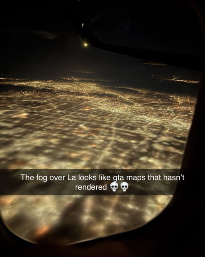 Los Angeles looking like the map hasn't fully loaded yet - 9GAG