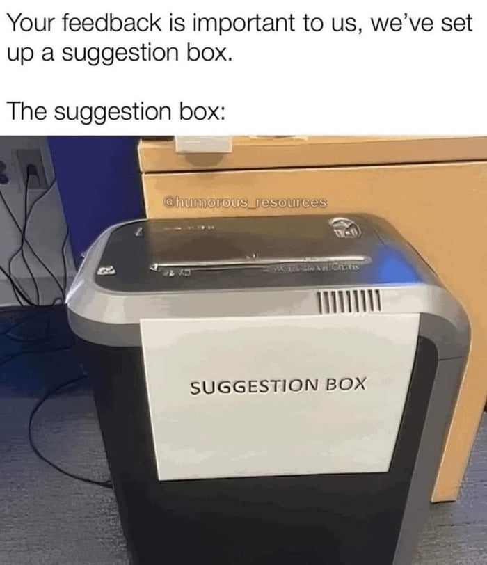 My company's suggestion box be like - 9GAG