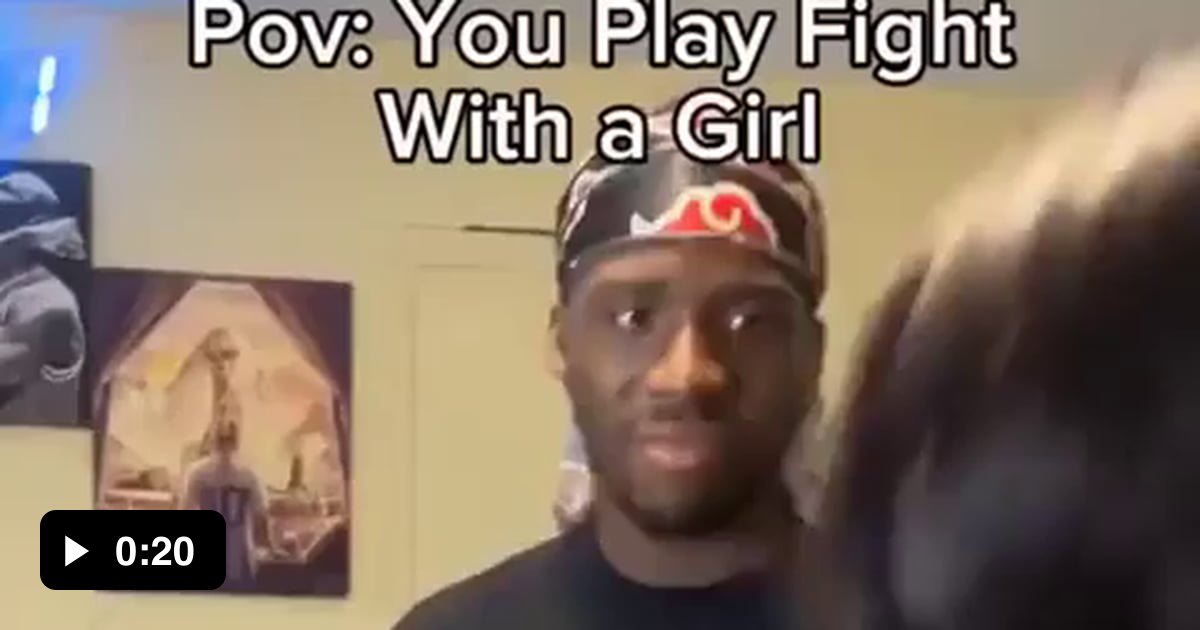 Play fighting with your girl be like - 9GAG