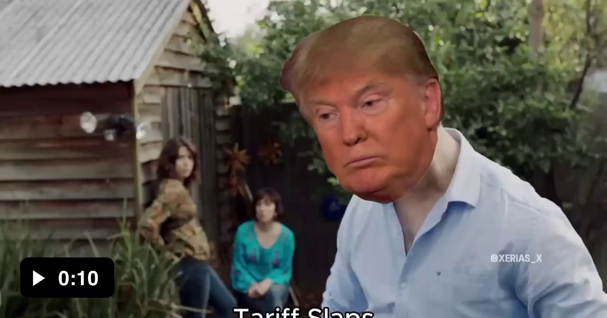 Everyone Gets Slap Tariff.. - 9GAG