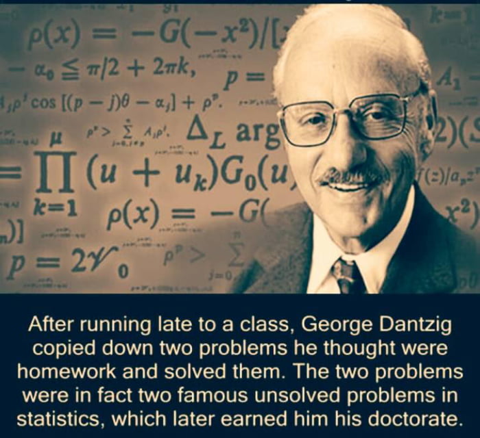 After running late to a class, George Dantzig solved two famous ...