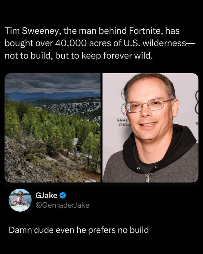 Tim Sweeney really said no build in real life too - 9GAG