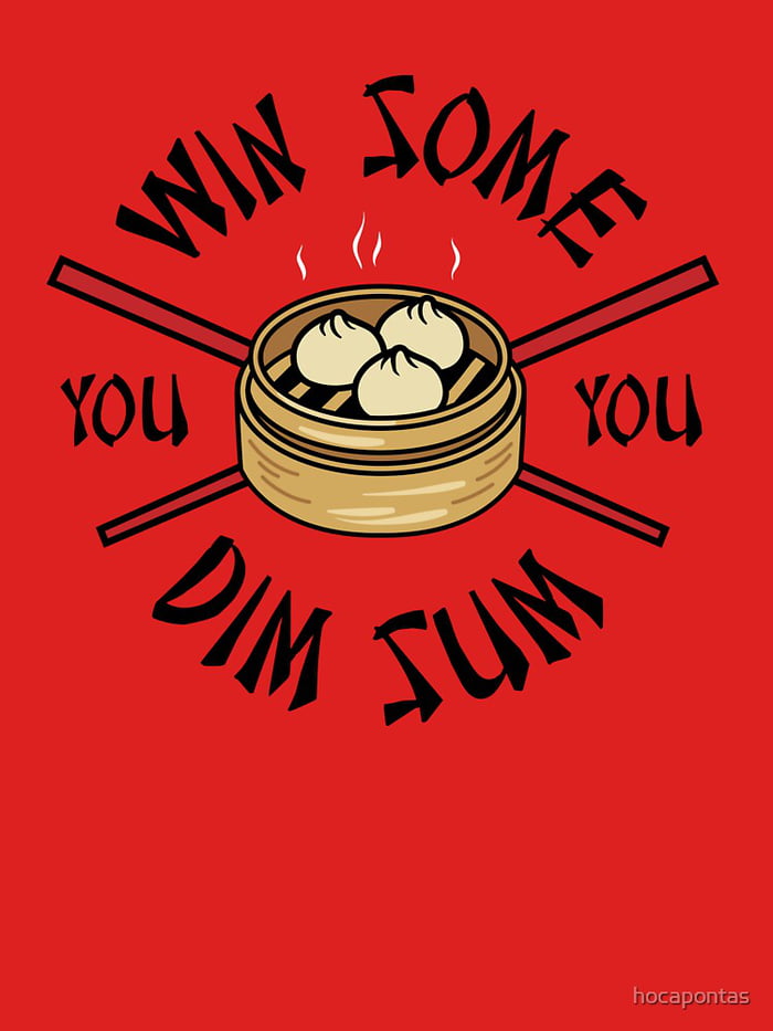 Win Some You You Dim Sum by - 9GAG