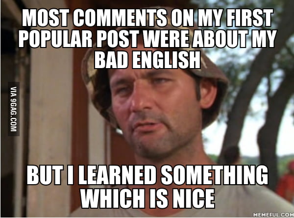 Not all of us has english as our native language - 9GAG