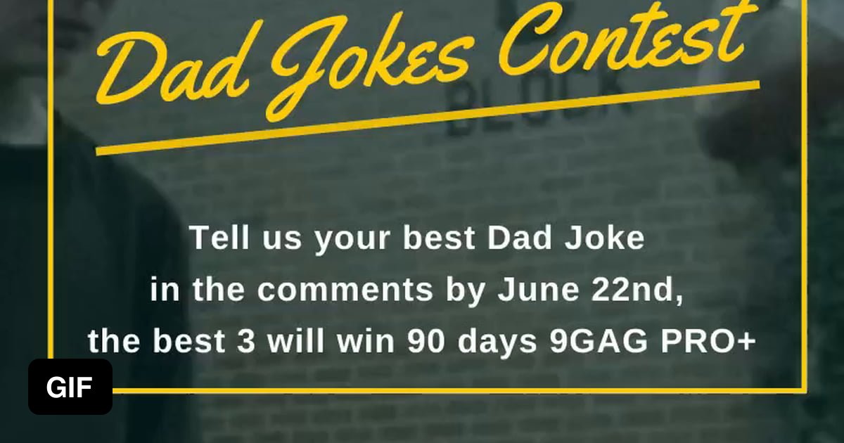 Tell us your best Dad Joke in comments! [Winners announced] - 9GAG