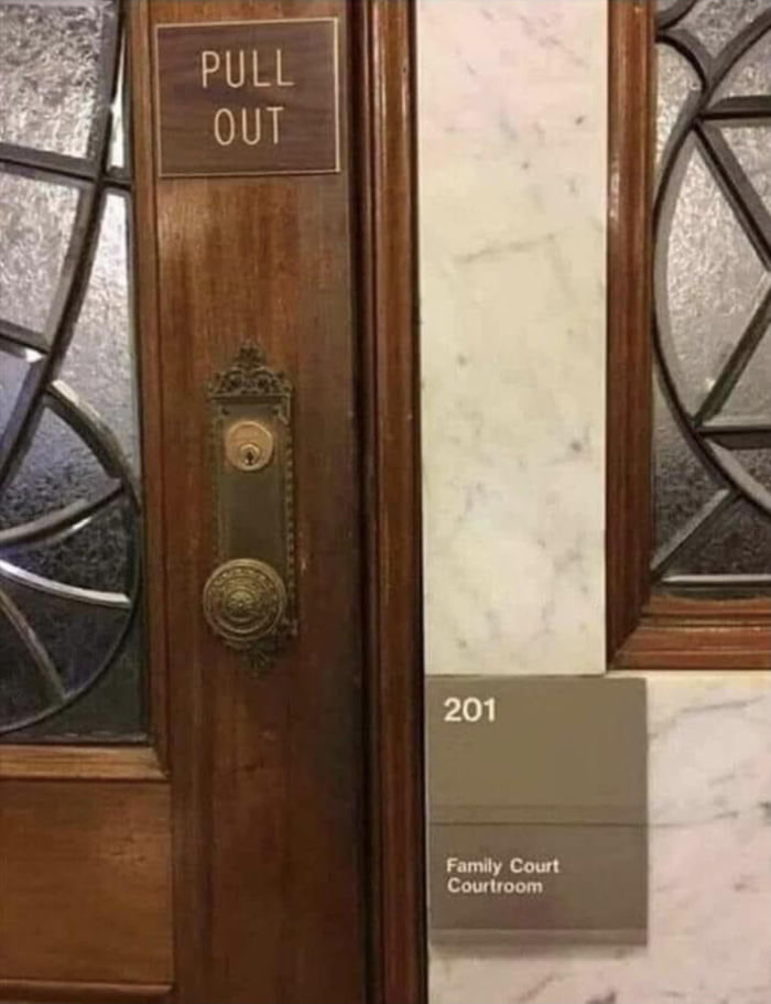 The door to Family Court giving solid advice; PULL OUT - 9GAG