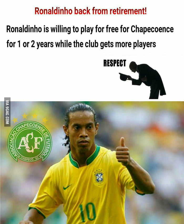 Respect to the legend ronaldinho - 9GAG