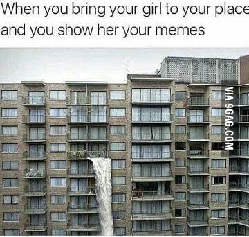 Spicy memes would flood dat apartment - 9GAG