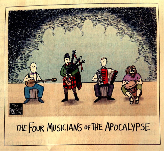 The four musicians of the apocalypse - 9GAG