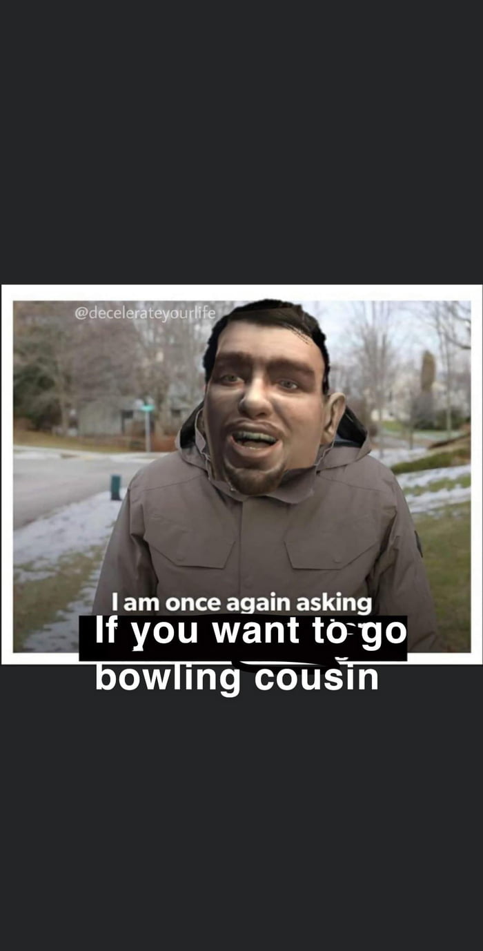 Hey cousin it’s me... - 9GAG