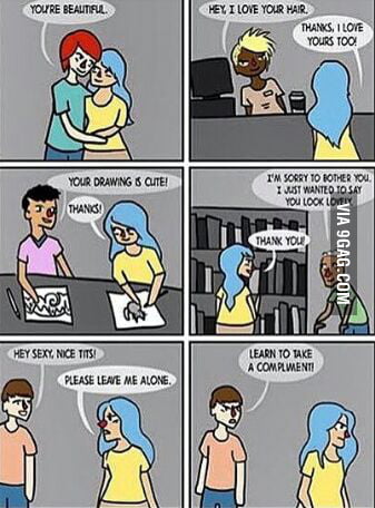 The difference between a compliment and harassment - 9GAG