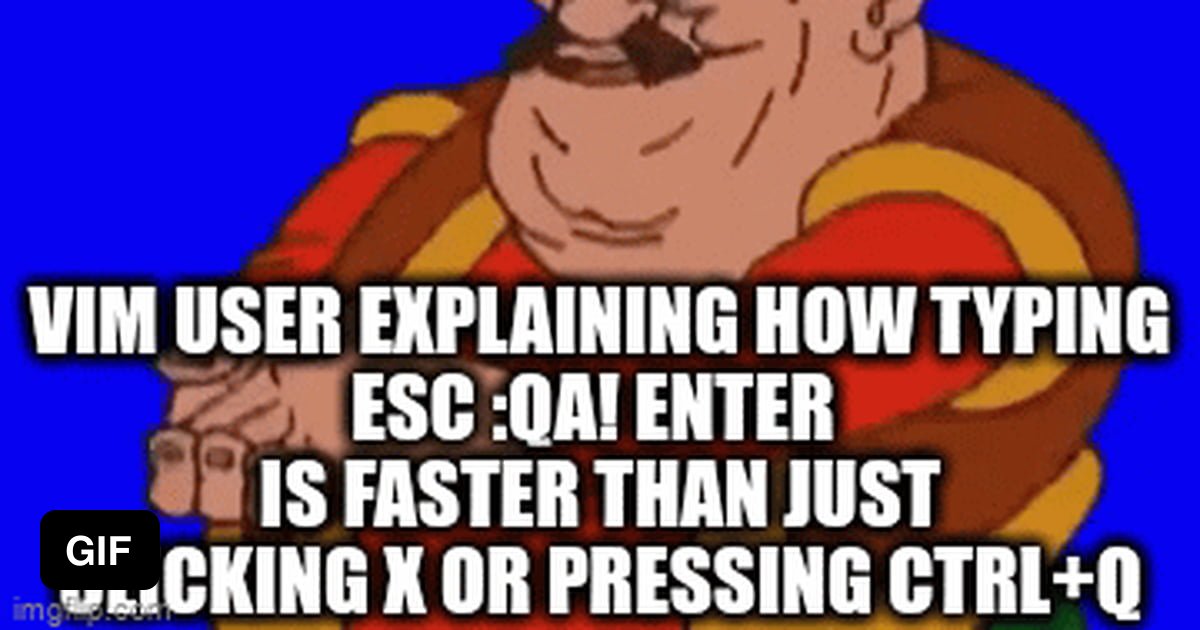 Average Vim user - 9GAG