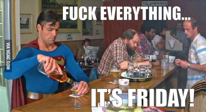 It's Friday! - 9GAG