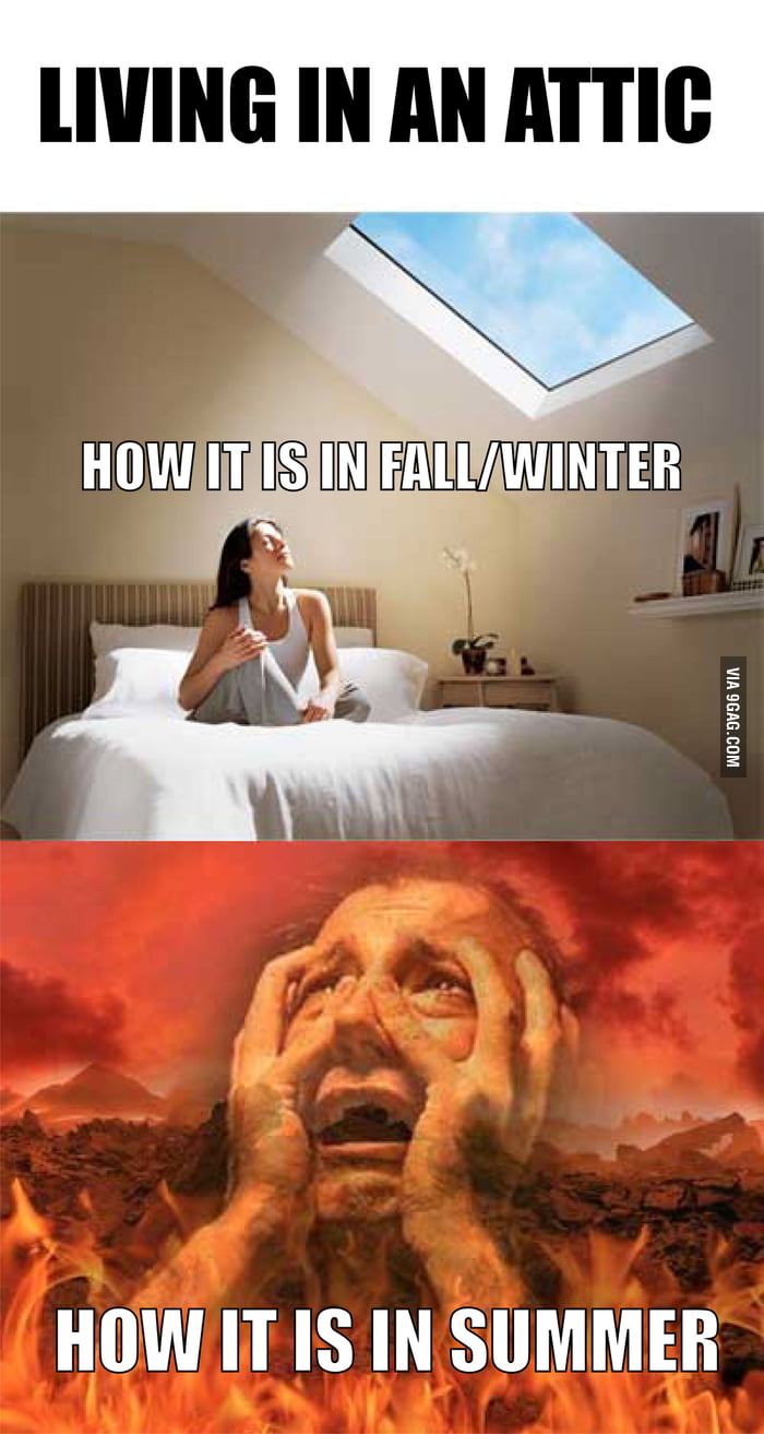 Living in an attic - 9GAG