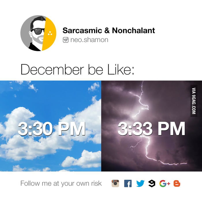 December be like... - 9GAG