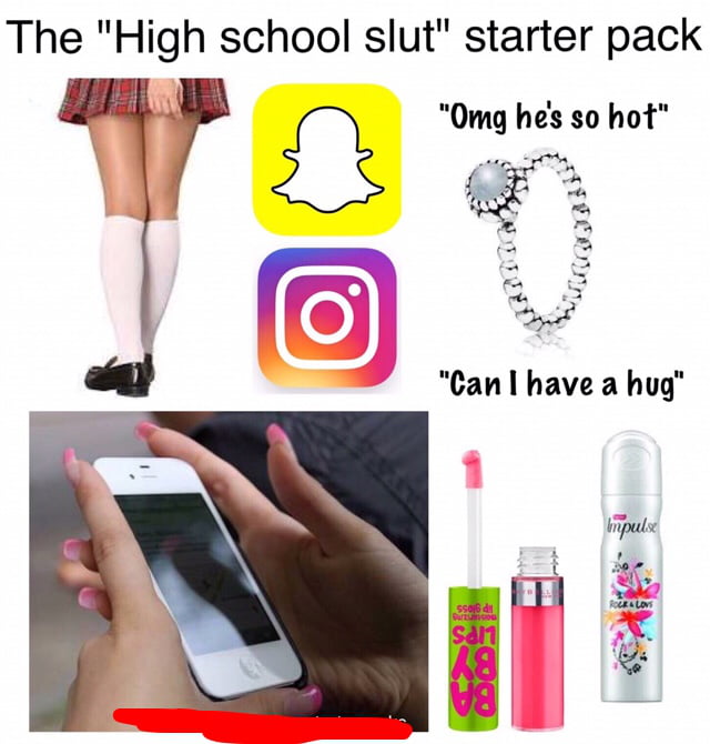 High school slut starter pack - 9GAG