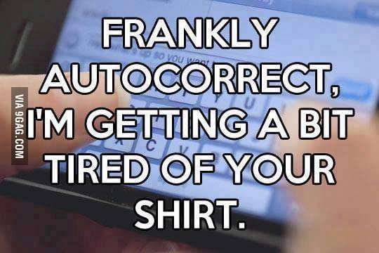 Damnit autocorrect... - 9GAG