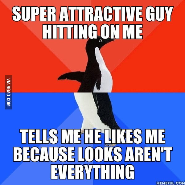 Well... There goes my self esteem... - 9GAG